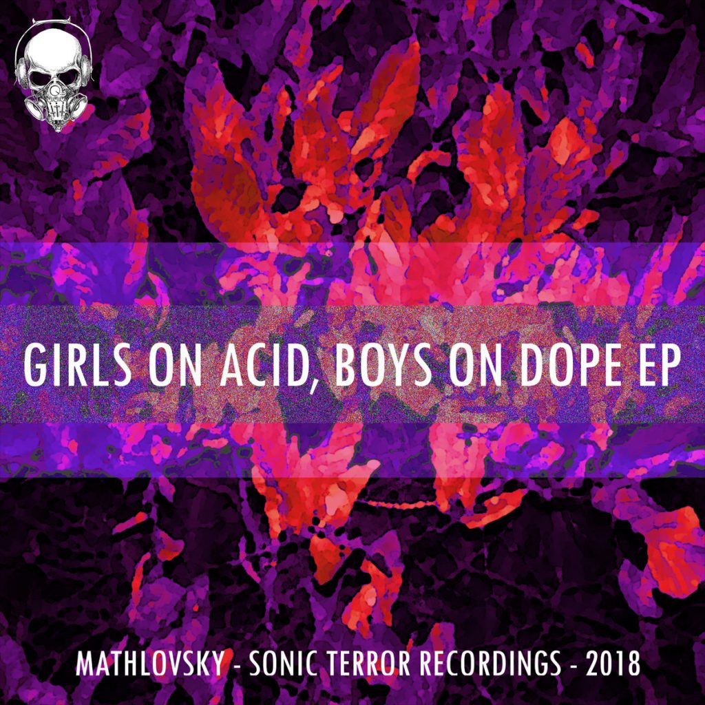 Mathlovsky – Girls on Acid, Boy on Dope | GHz